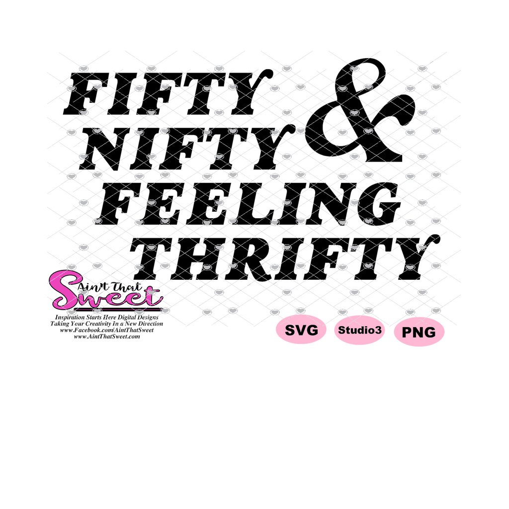 Fifty Nifty & Feeling Thrifty - Transparent PNG, SVG - Silhouette, Cri ...
