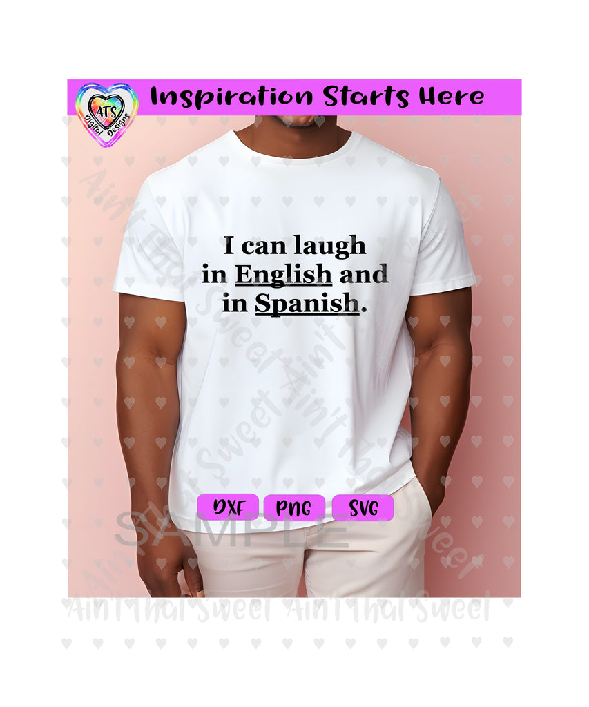 I Can Laugh In English And In Spanish - Transparent PNG SVG DXF - Silh ...