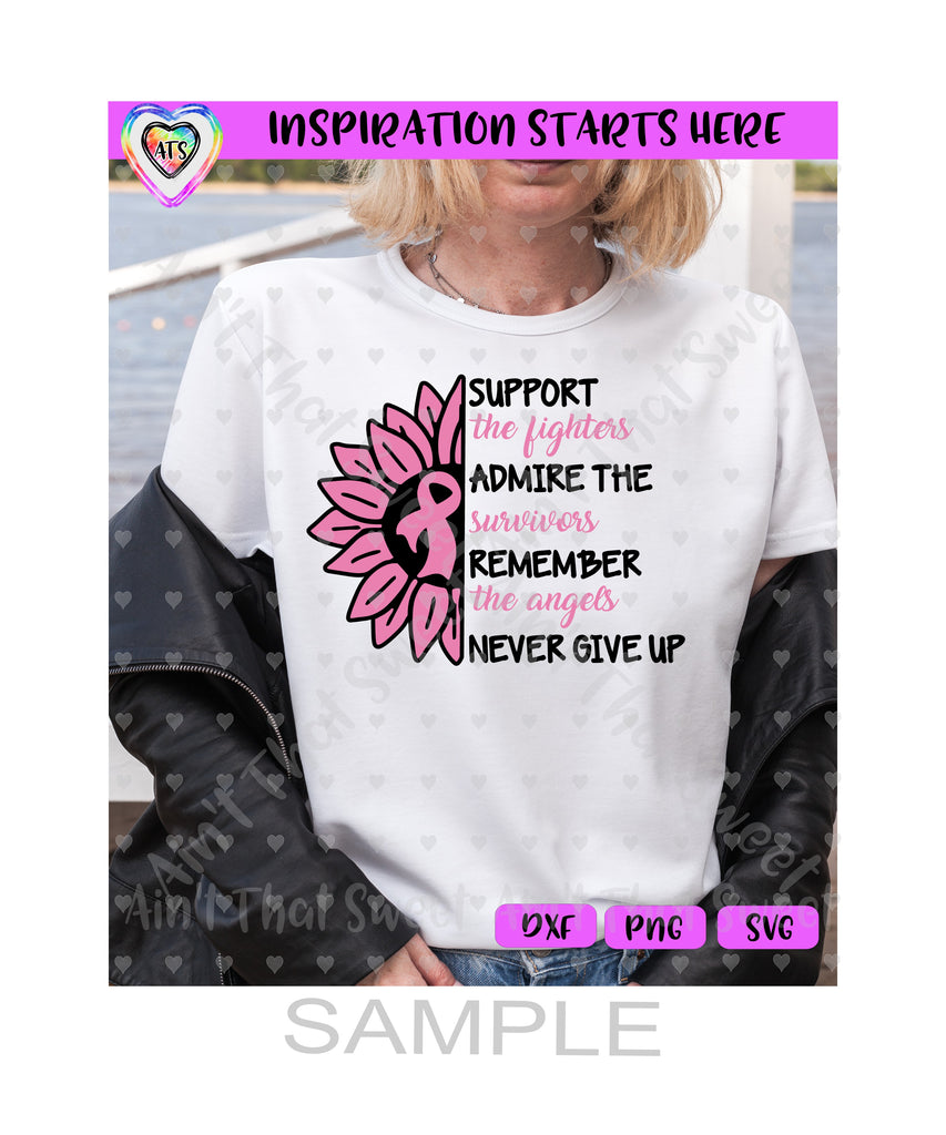 Support The Fighters Admire The Survivors Remember The Angels Never Gi ...