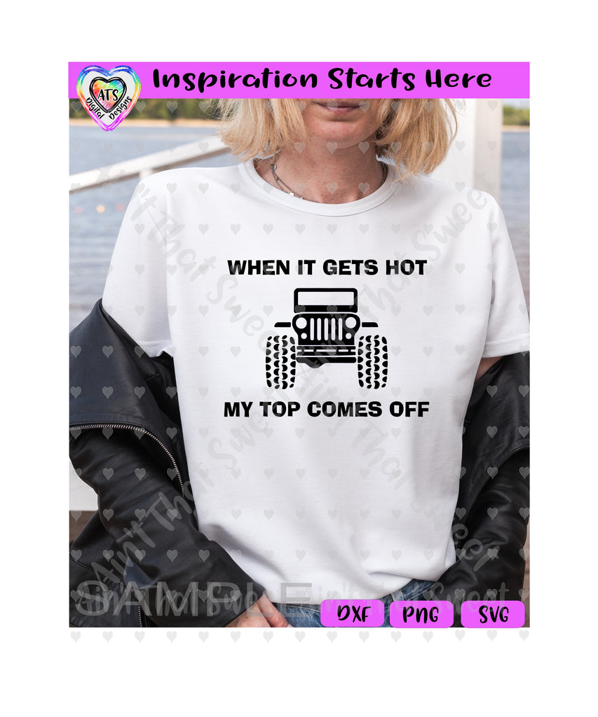 When It Gets Hot I My Top Comes Off - Transparent PNG SVG DXF - Silhou ...