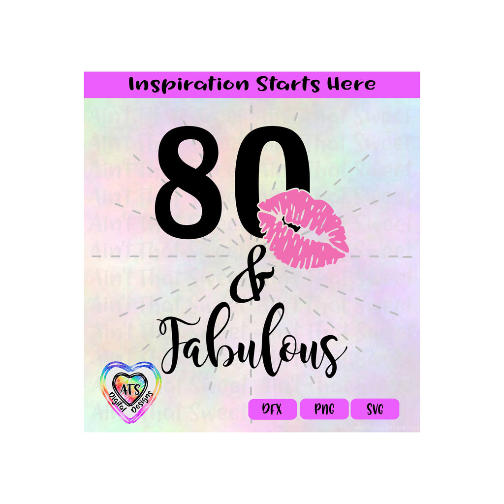 80 & Fabulous | Lips | Transparent PNG SVG DXF - Silhouette, Cricut, S ...