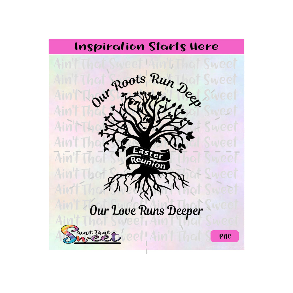 Our Roots Run Deep SVG Our Love Runs Deeper Family Reunion S | Inspire