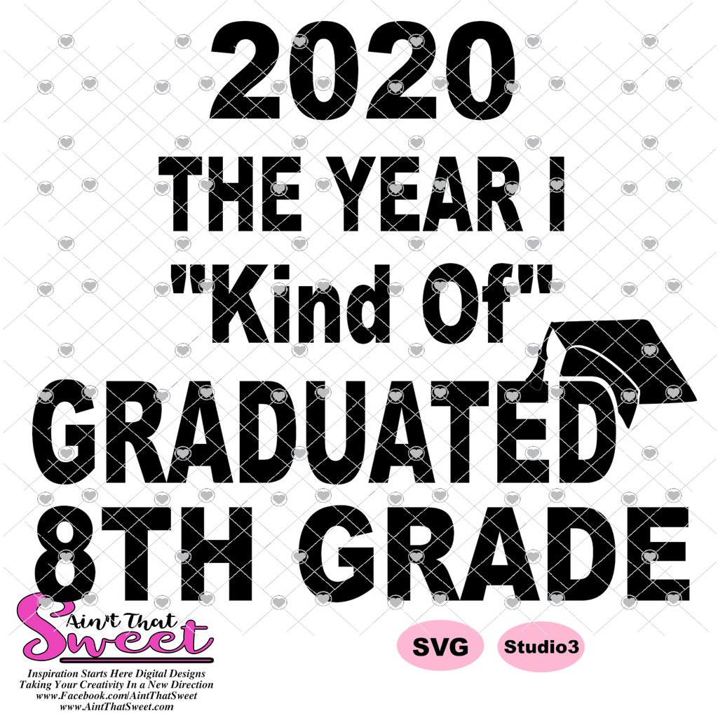 2020 The Year I Kind Of Graduated 8th Grade - Transparent PNG, SVG - S ...