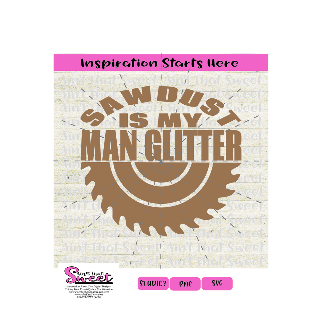 Sawdust Is My Man Glitter, Circular Saw Blade- Transparent PNG, SVG ...