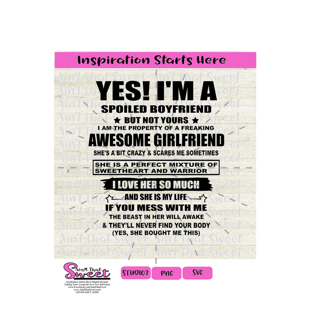 Yes I'm A Spoiled Boyfriend Of An Awesome Girlfriend - Transparent PNG ...
