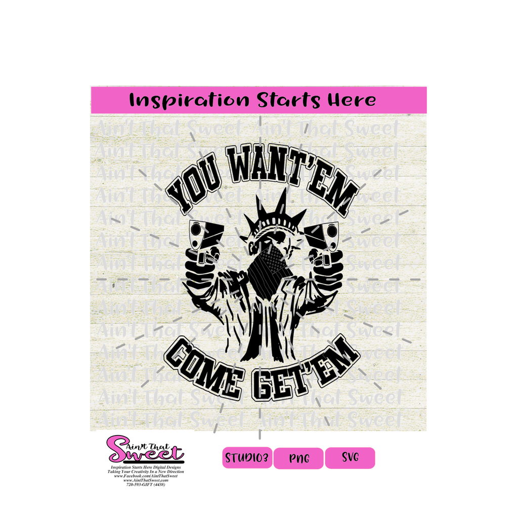 You Want 'Em Come Get 'Em - Transparent PNG, SVG - Silhouette, Cricut ...