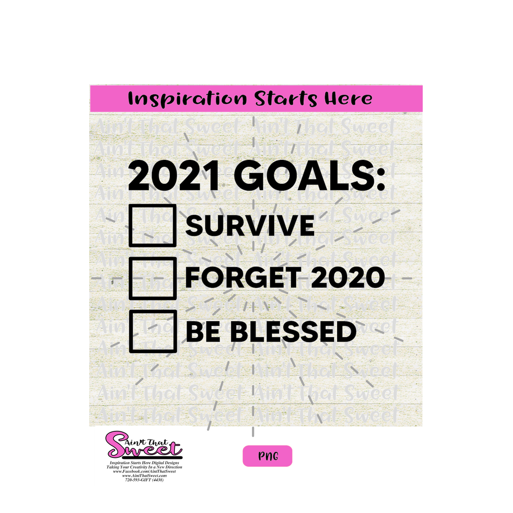 2021 Goals Survive Forget 2020 Be Blessed - Transparent PNG, SVG - Sil ...