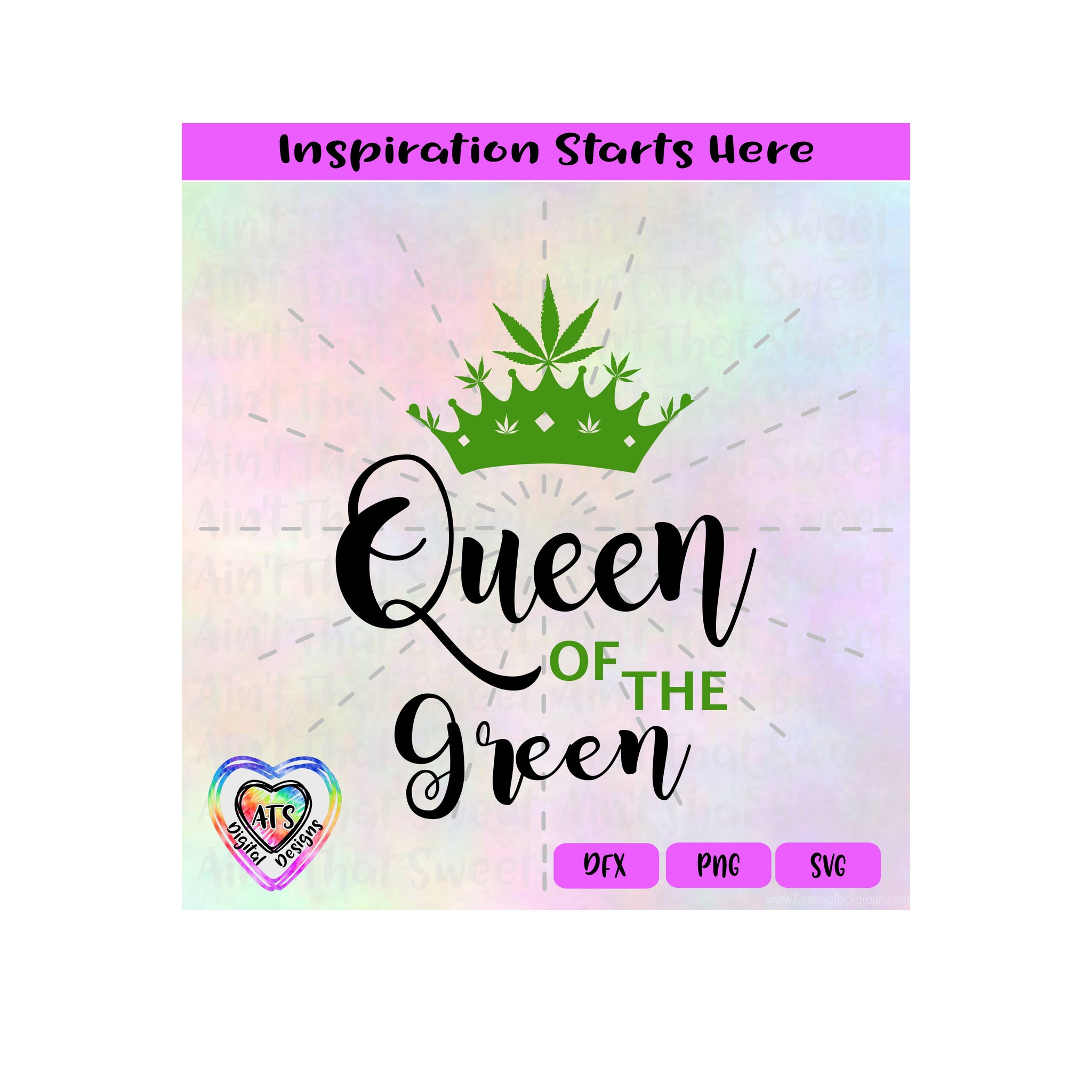 Queen Of The Green | Crown | Marijuana Leaf - Transparent PNG, SVG, DX ...